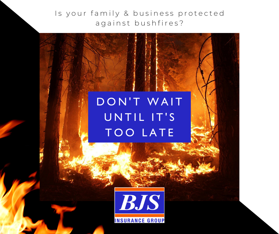 Is your family & business protected against bushfires? - BJS Insurance ...